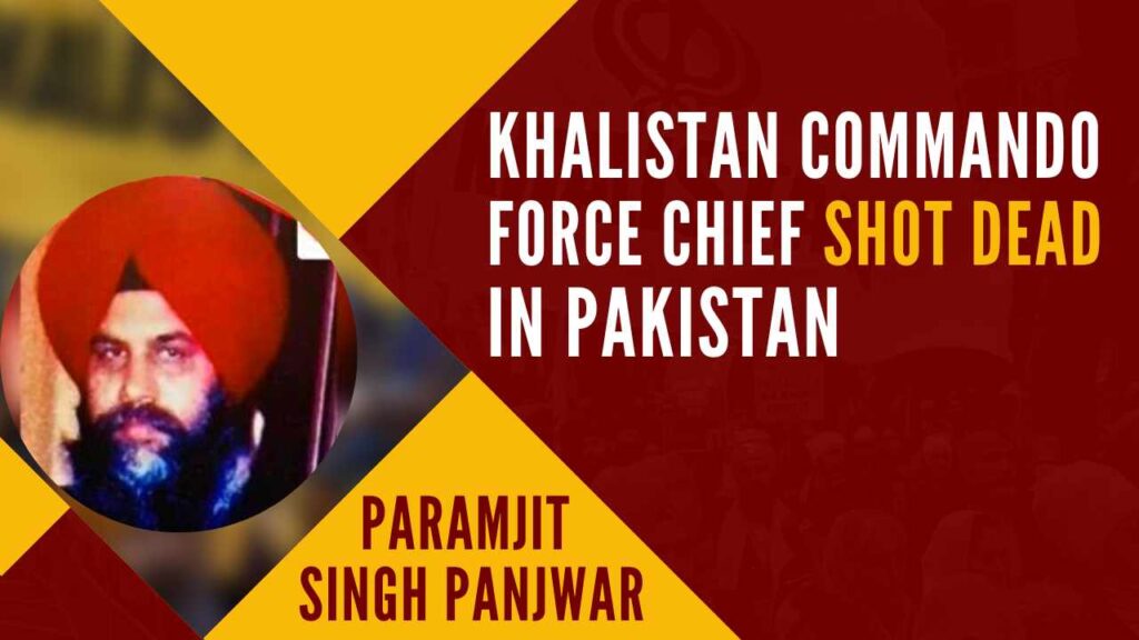 Khalistan Commando Chief Paramjit Singh Panjwar Gunned Down in Pakistan