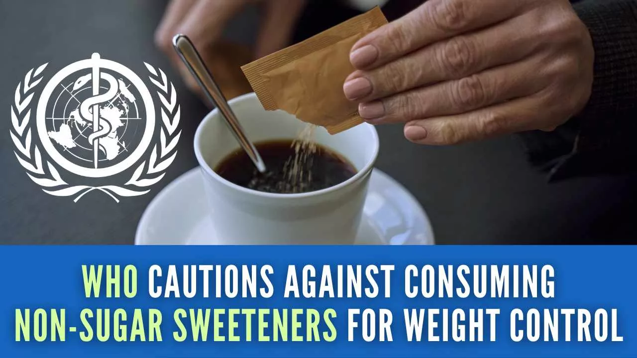 WHO Cautions Against Consuming Non-Sugar Sweeteners
