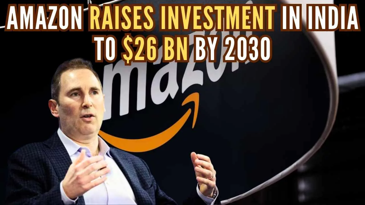 Amazon CEO Says Committed to Invest $26 Bn in India by 2030