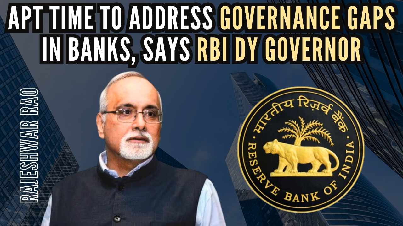 Apt Time to Address Gaps in Governance of Banks: RBI Deputy Governor