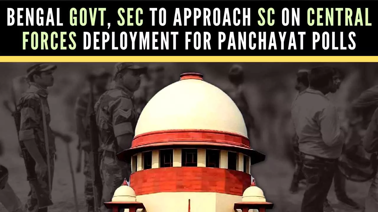 Panchayat Polls: Govt, SEC to Approach SC on Central Forces Deployment
