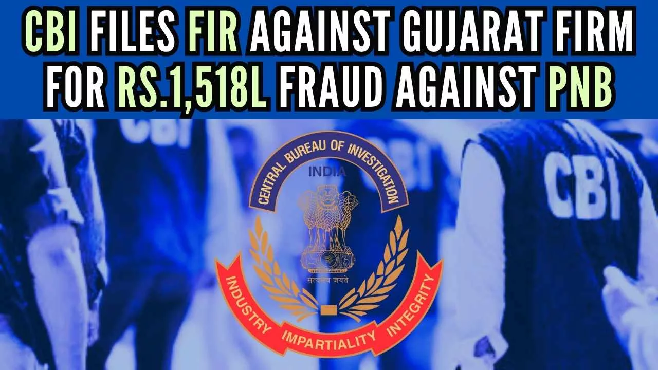 Eternal Motors Private Limited: CBI Files FIR Against Gujarat Firm for Rs.1,518L Fraud Against PNB