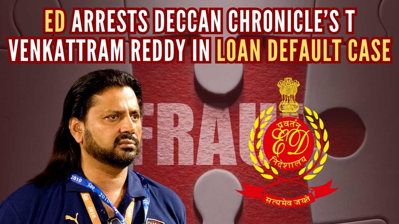Bank Loan Fraud: ED Arrests T Venkattram Reddy