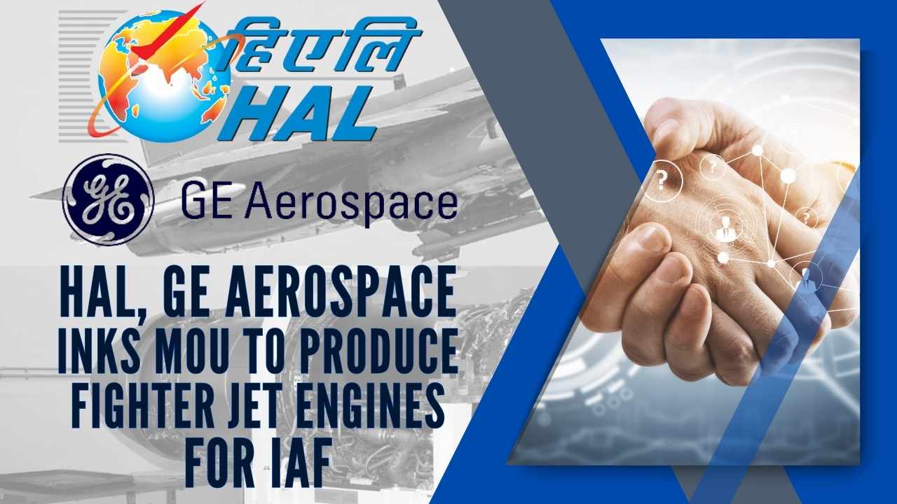 HAL, GE Aerospace Inks MoU to Produce Fighter Jet Engines