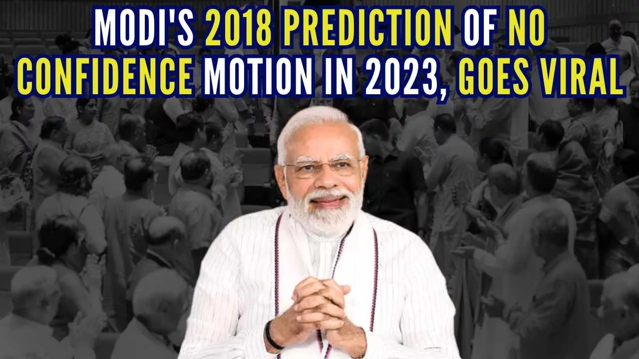 2018 Prediction of PM Modi on “No-Confidence” Motion Goes Viral