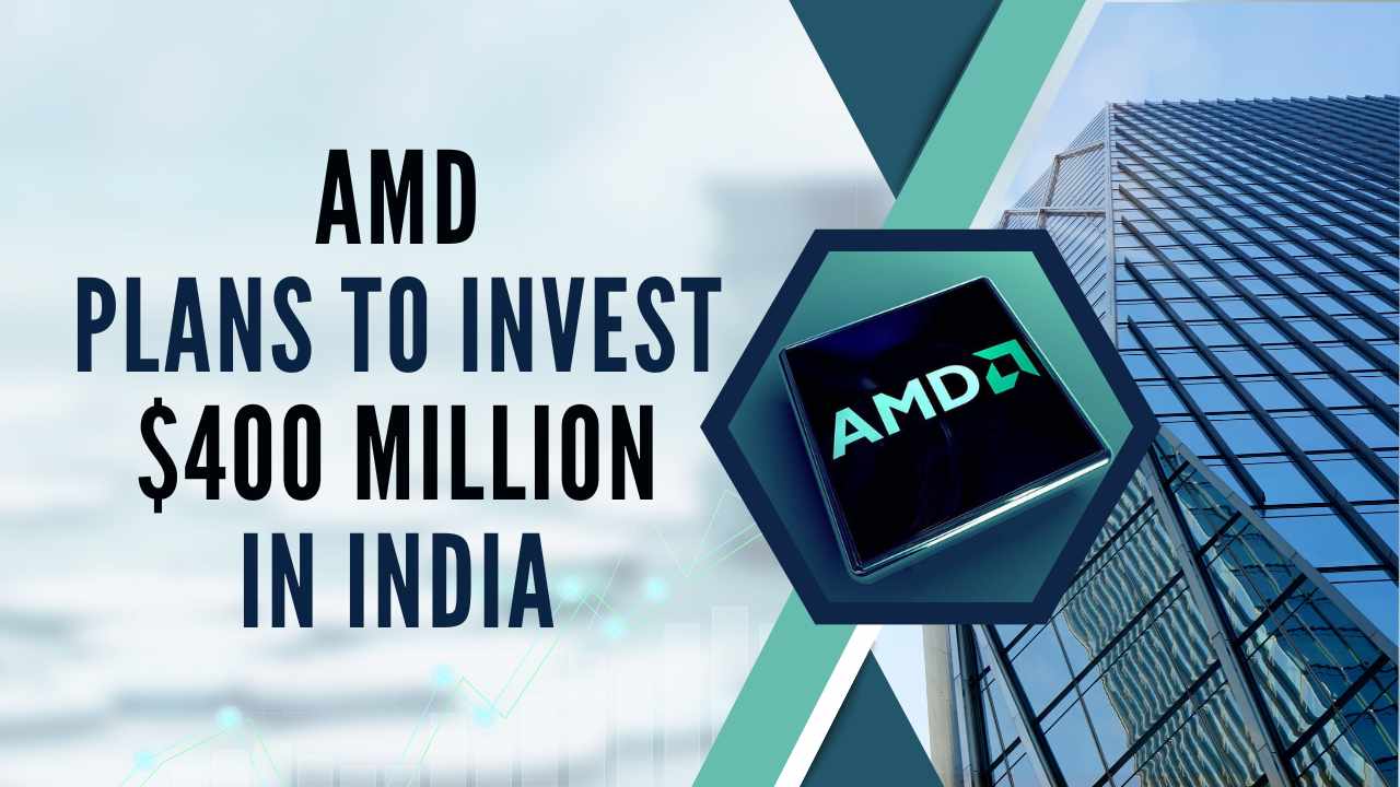 AMD Announces Plan to Invest $400mn in India