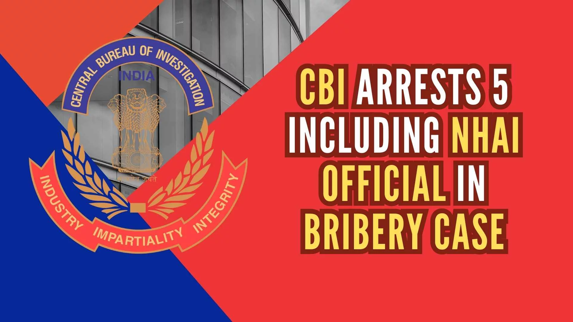 CBI Arrests 5 Including NHAI Official in Bribery Case