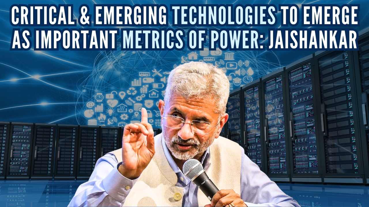Jaishankar: Critical, Emerging Technologies to Emerge as Important Metrics of Power: