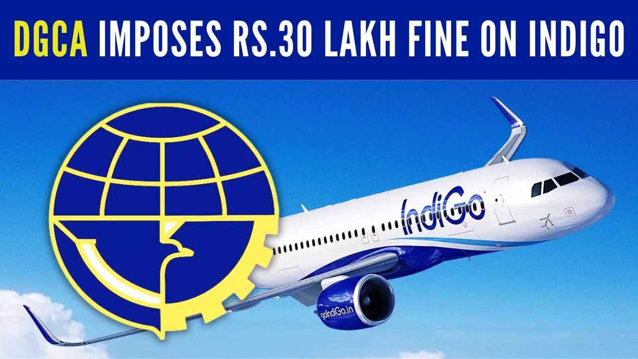 DGCA Imposes Fine of Rs.30 Lakh on IndiGo for Frequent Tail Strikes
