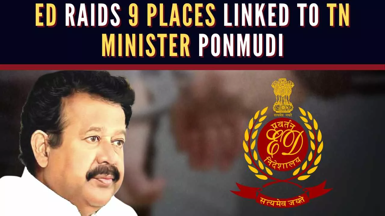 ED Raids Nine Places Linked to TN Education Minister K Ponmudi