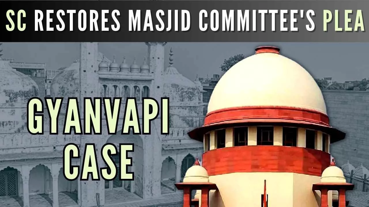 Gyanvapi Case: SC Restores Masjid Committee's Plea