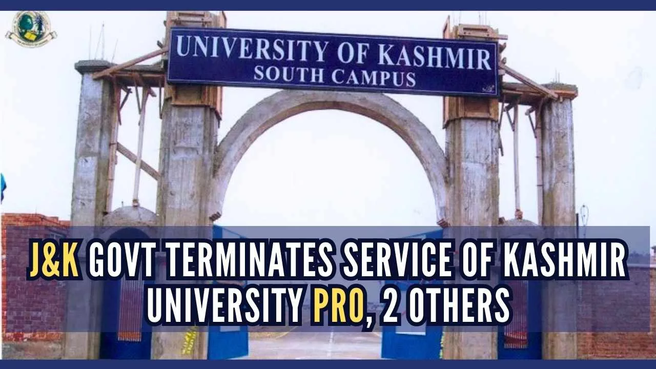J&K govt terminates service of Kashmir University PRO, 2 others for ...