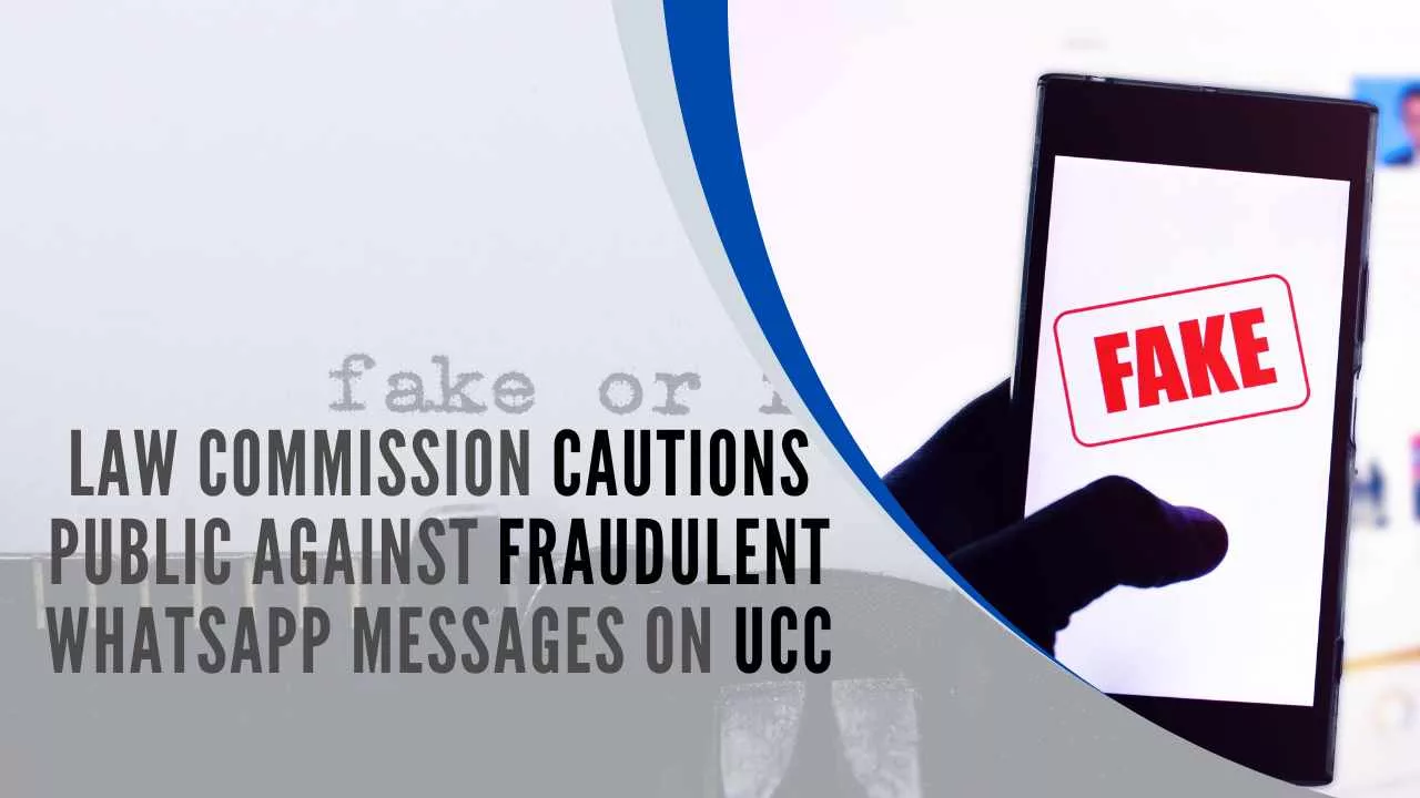 Law Commission Warns People Against False Messages Over UCC