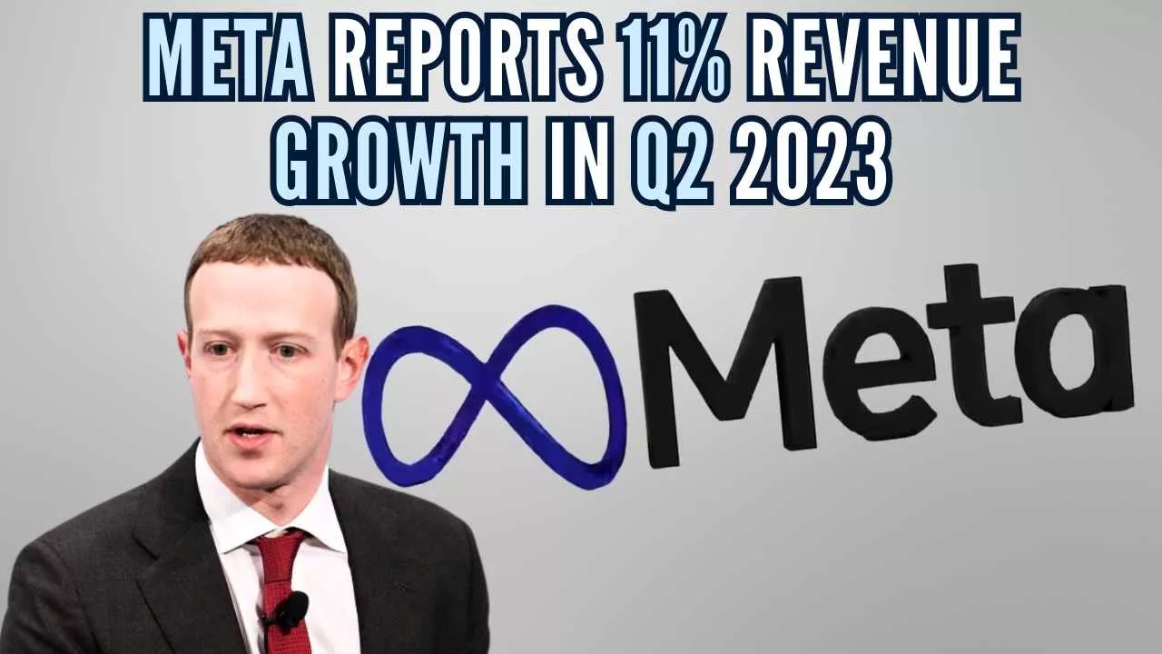 Meta Reports 11% Revenue Growth in Q2 2023