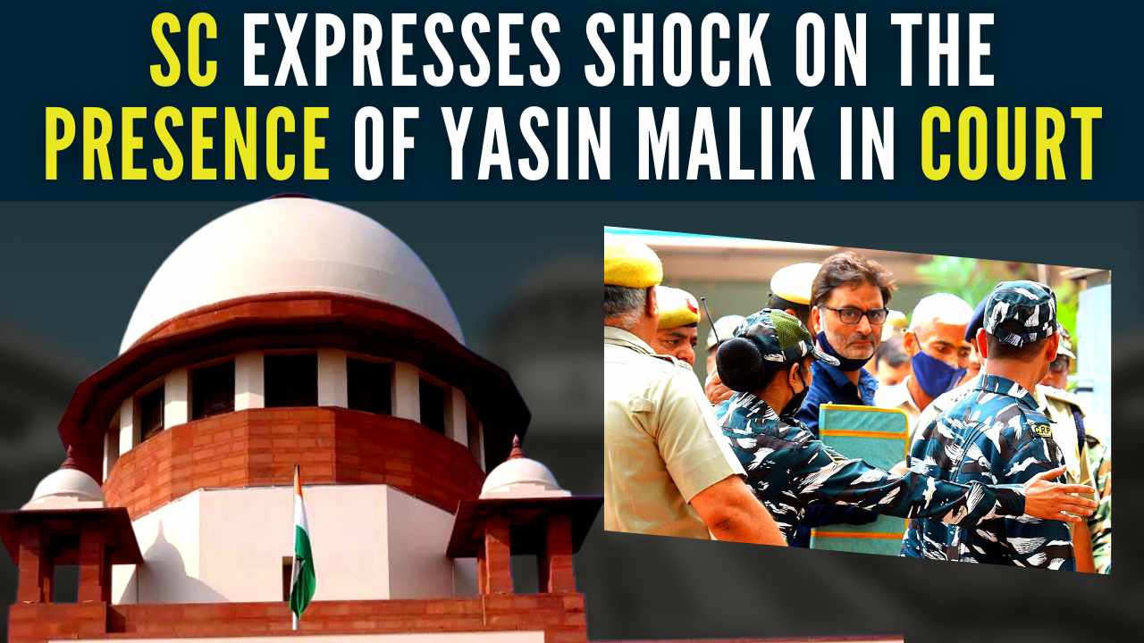 SC in Shock on Physical Presence of Convicted Terrorist Yasin Malik
