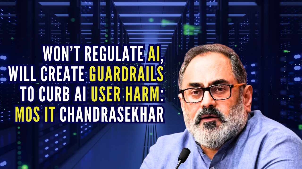 Govt Won’t Regulate AI; Will Create Guardrails: Rajeev Chandrasekhar