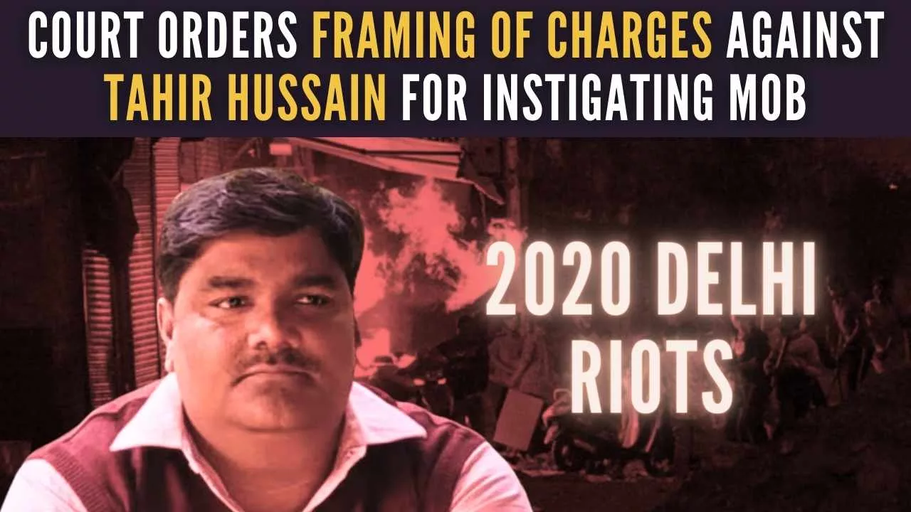 Delhi Riots: Court Orders Framing of Charges against Tahir Hussain