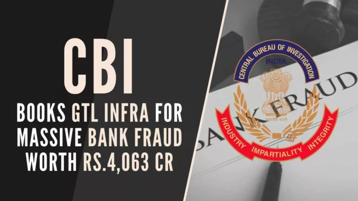 CBI Books GTL Infrastructure Ltd for Massive Bank Fraud