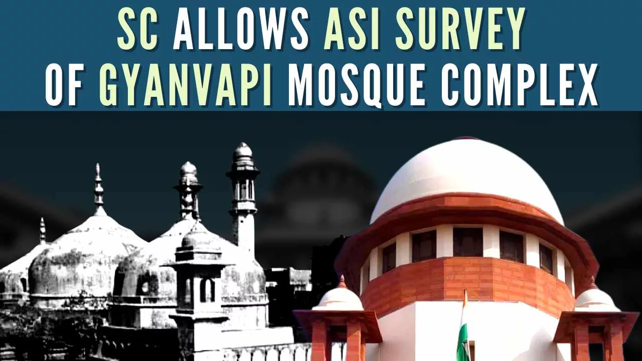 SC Permits ASI's Scientific Survey at Gyanvapi Mosque Complex