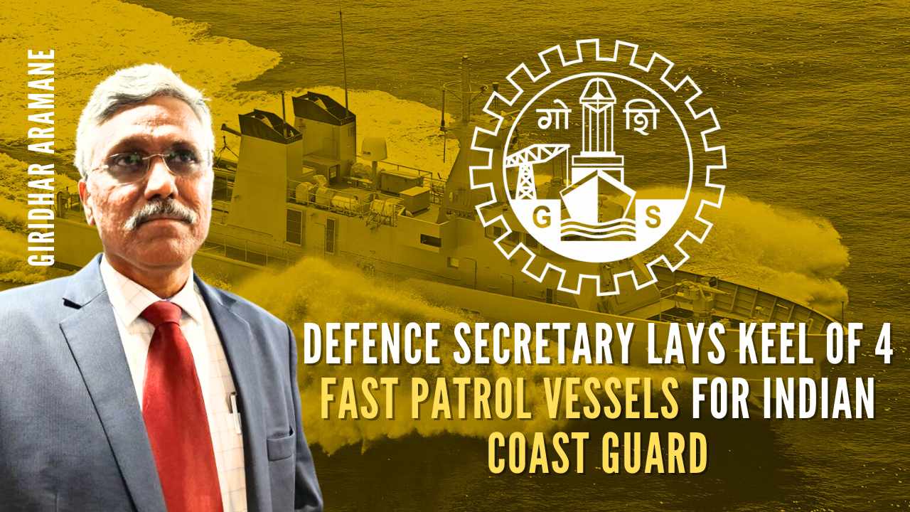 Defence Secretary Lays Keel of 4 Fast Patrol Vessels for Indian Coast Guard
