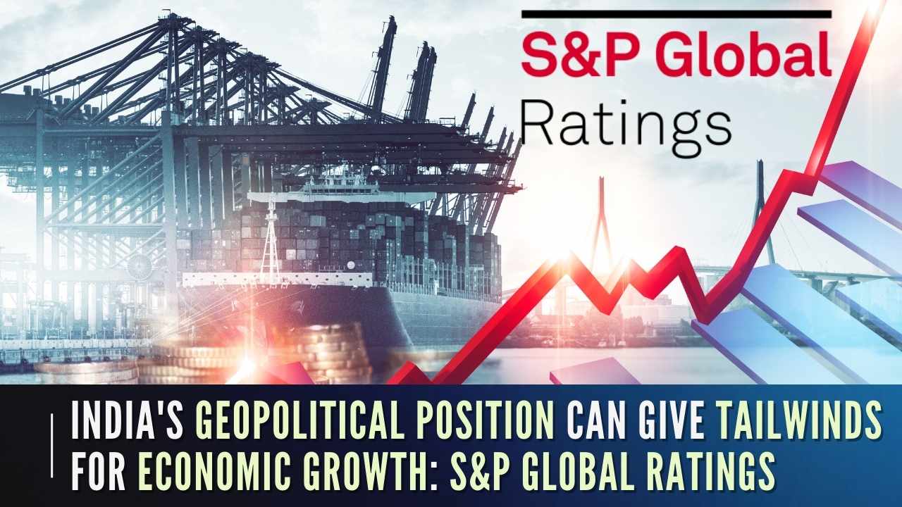 India's Geopolitical Position Can Give Tailwinds for Economic Growth: S ...