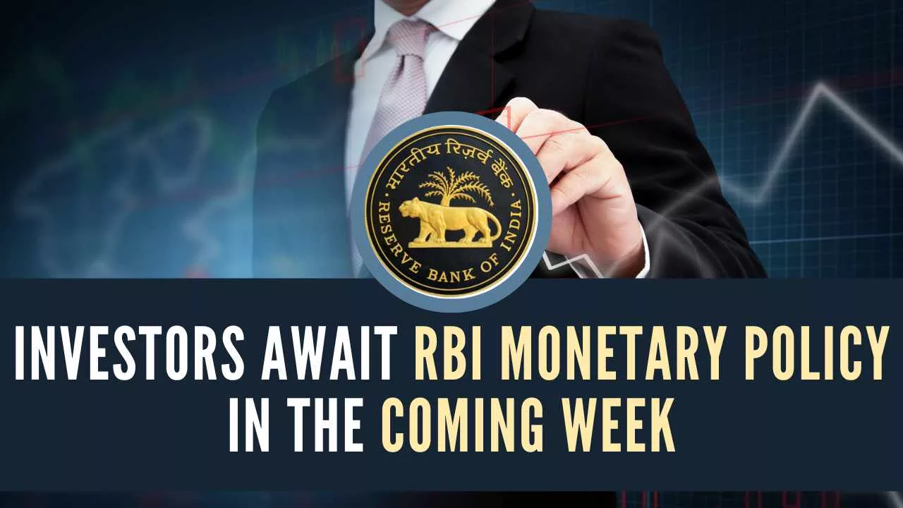 Investors Await RBI Monetary Policy in the Coming Week