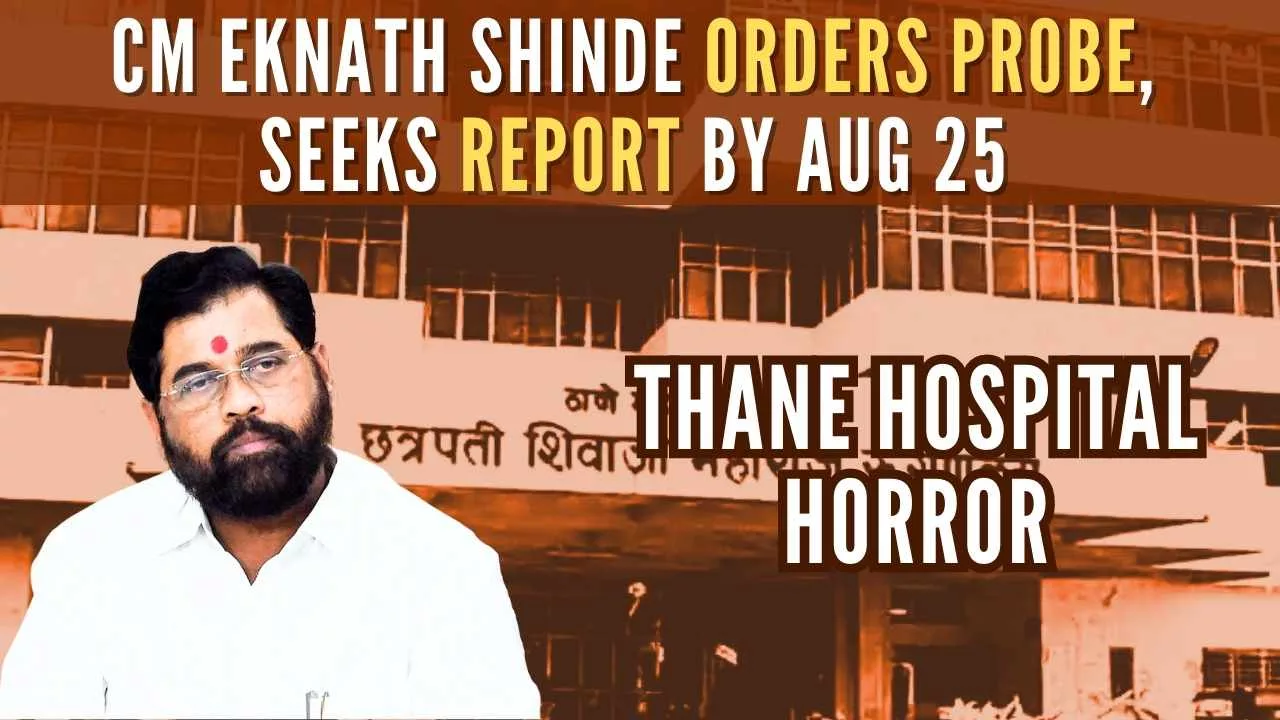 Thane Hospital Horror: CM Eknath Shinde Orders Probe