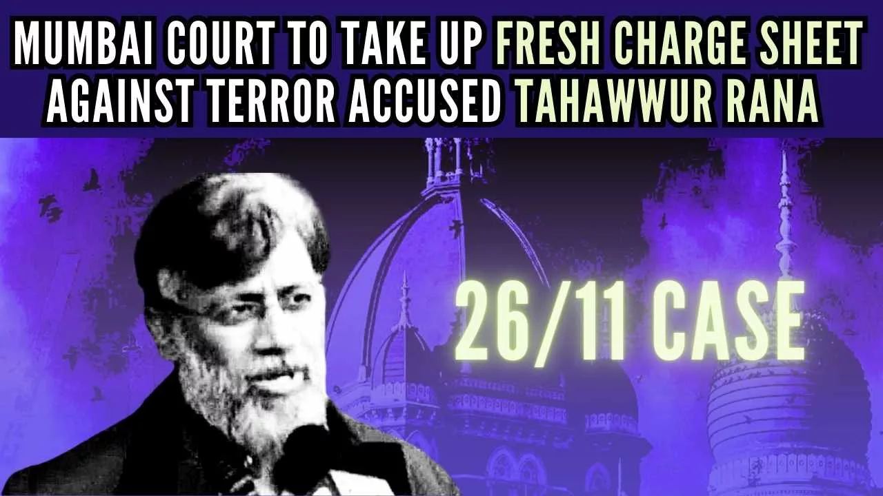 Fresh Charge Sheet against Tahawwur Rana in 26/11 Attacks Case