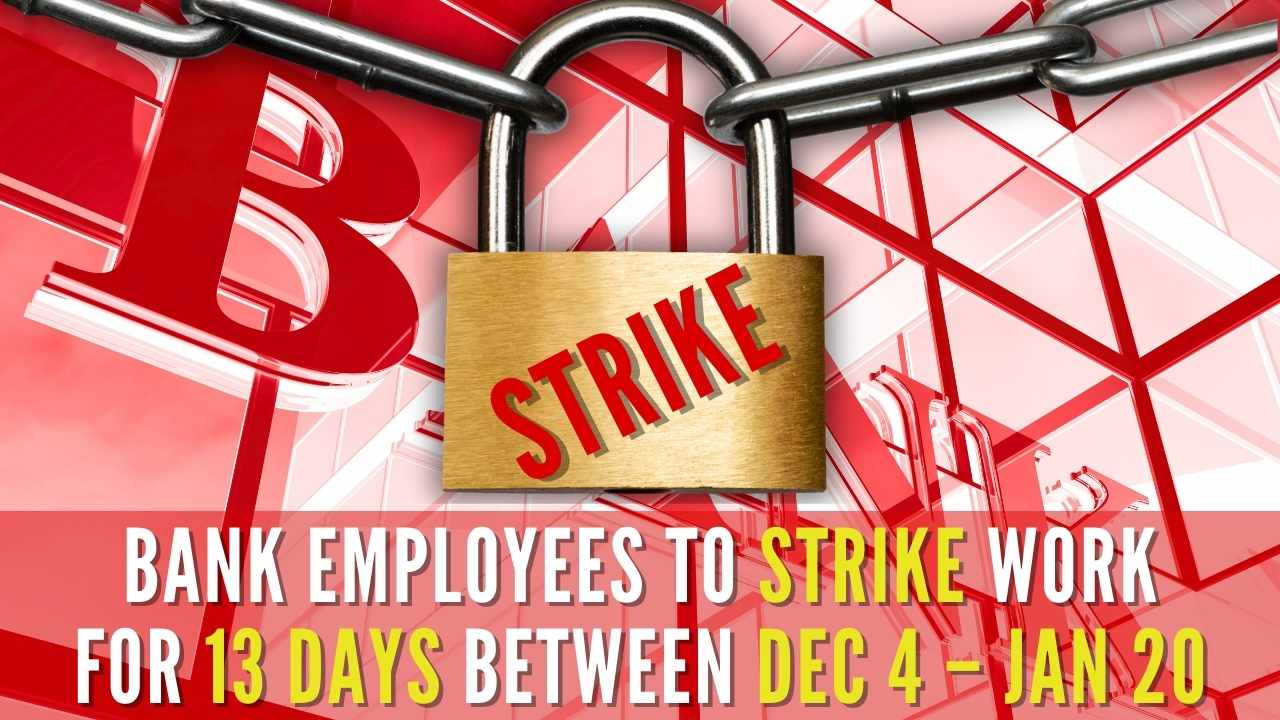 Bank Employees to Strike for 13 Days Between Dec 4 – Jan 20