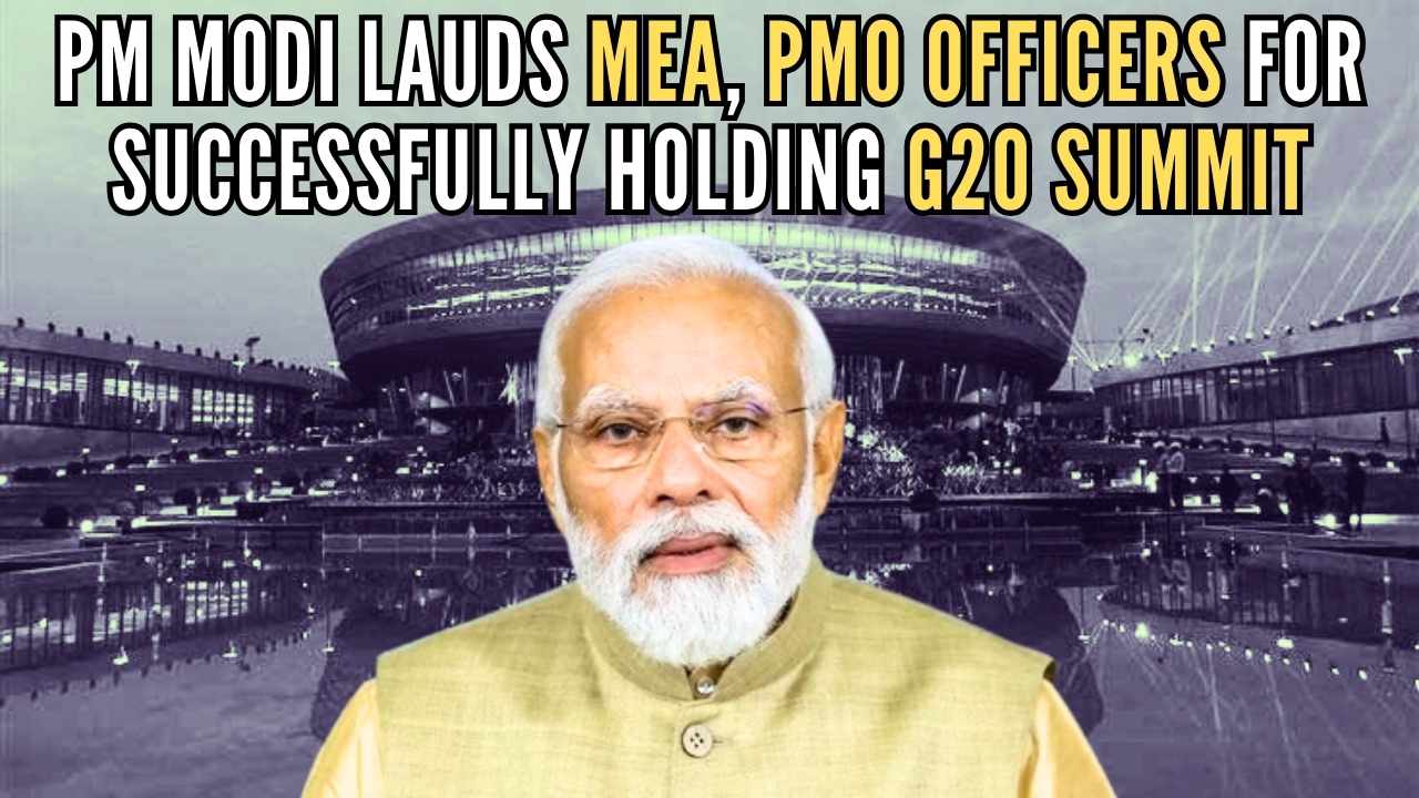 PM Lauds MEA, PMO for Successfully Holding G20 Summit