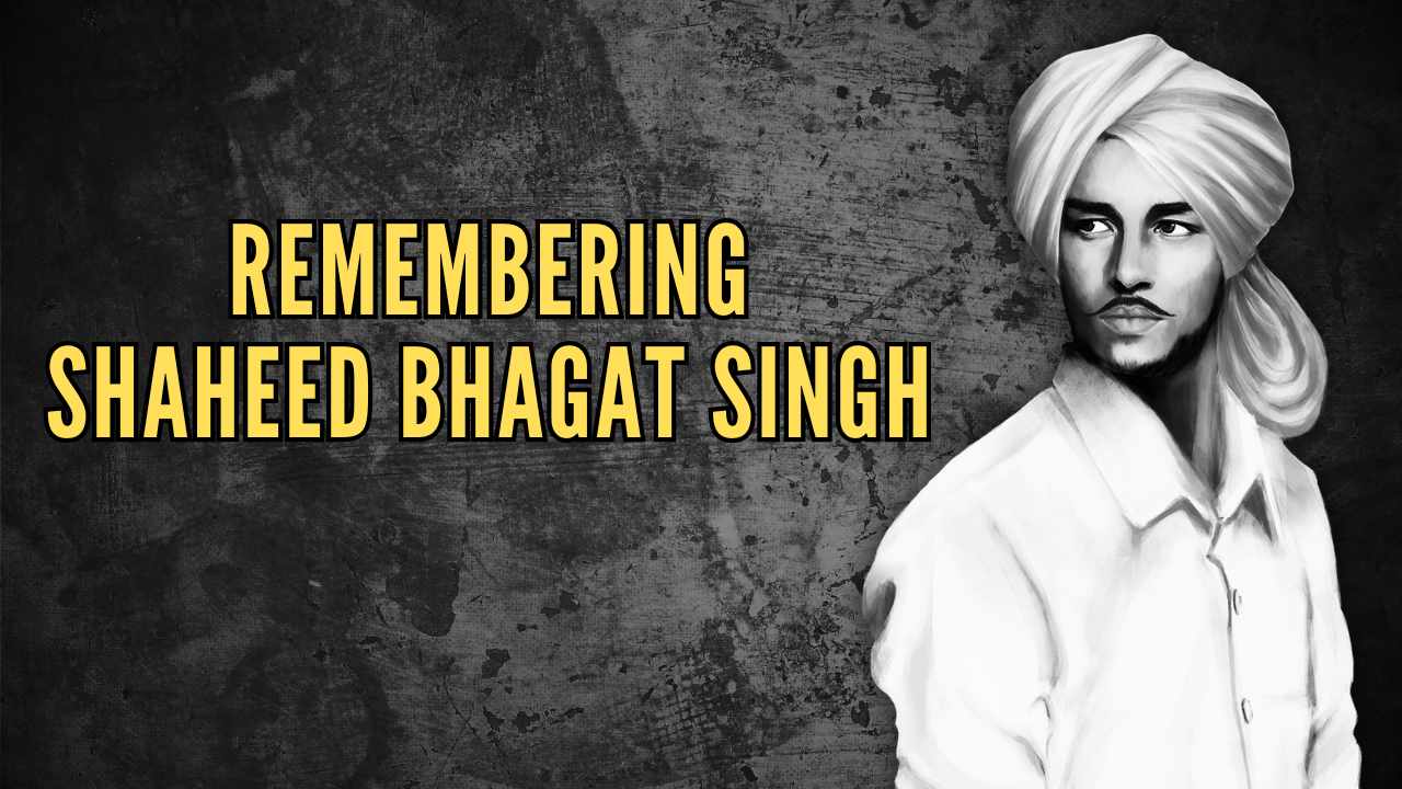 Remembering Sardar Bhagat Singh