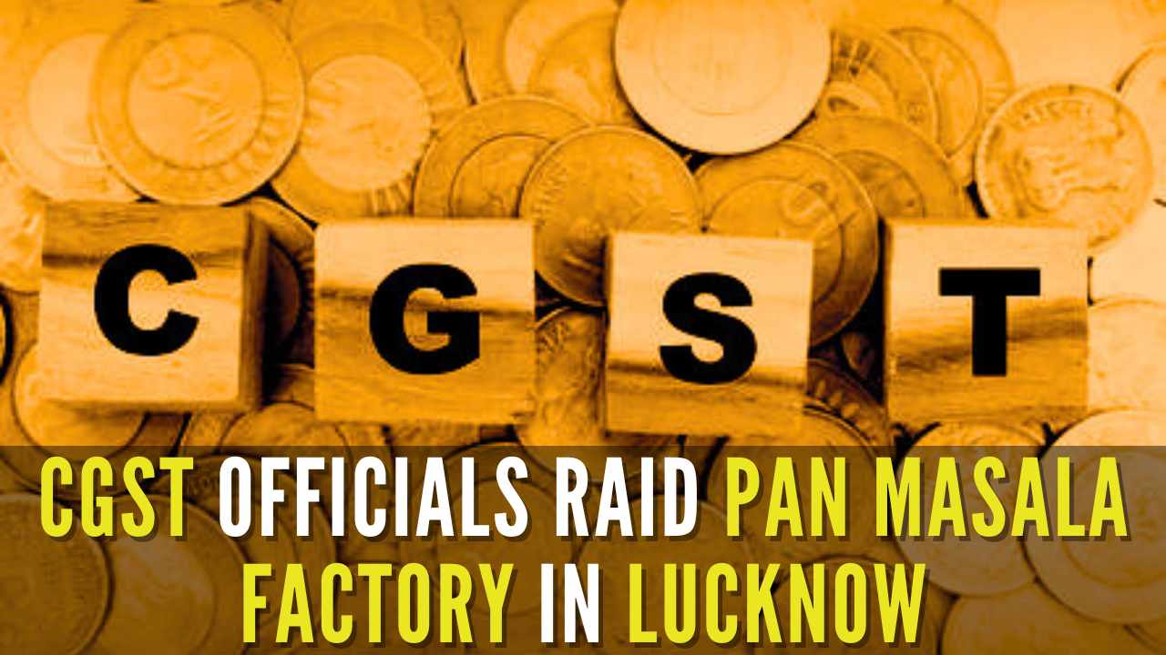 CGST Dept Raids Pan Masala Factory in Nadarganj Area, Lucknow