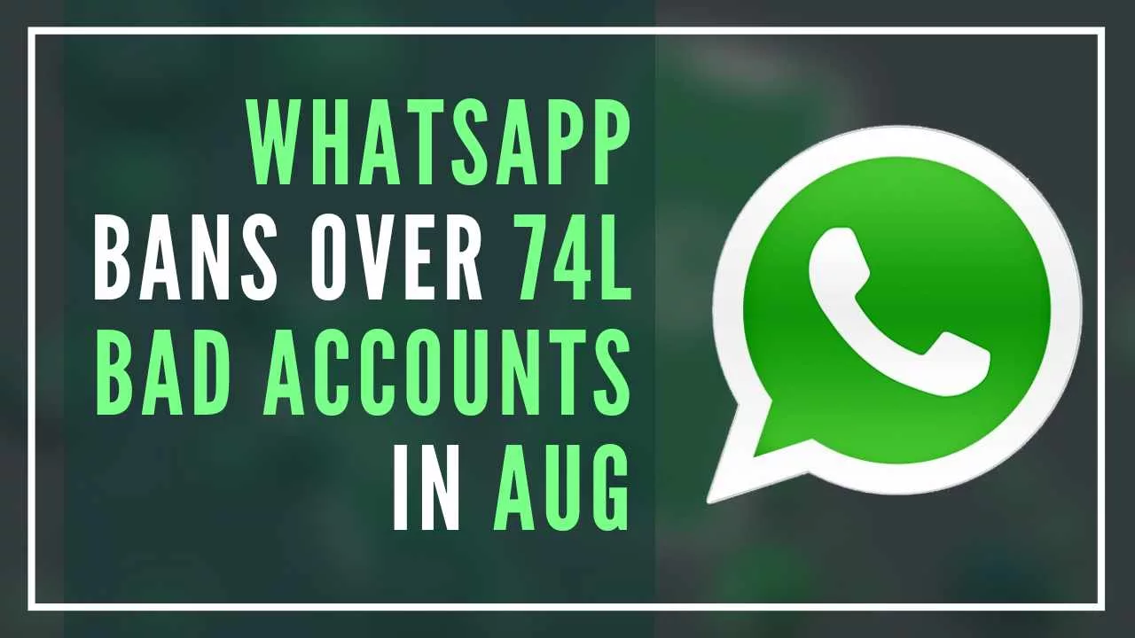 Over 74 Lakh Bad Accounts Banned by WhatsApp in August