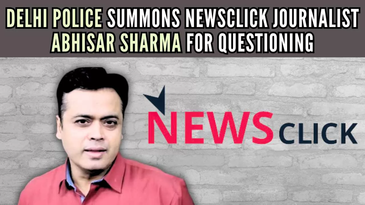 NewsClick Case: Journo Abhisar Sharma Called for Questioning
