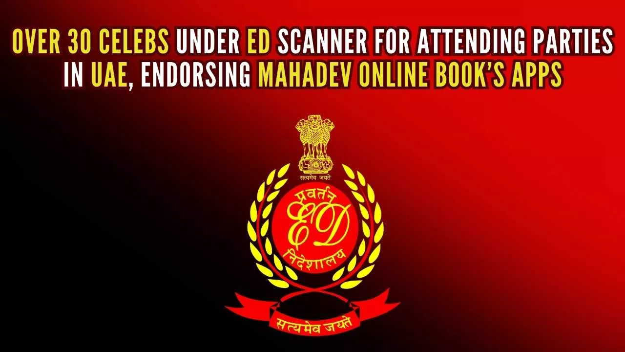 Mahadev App Scam: Over 30 Bollywood Celebs Under ED Scanner