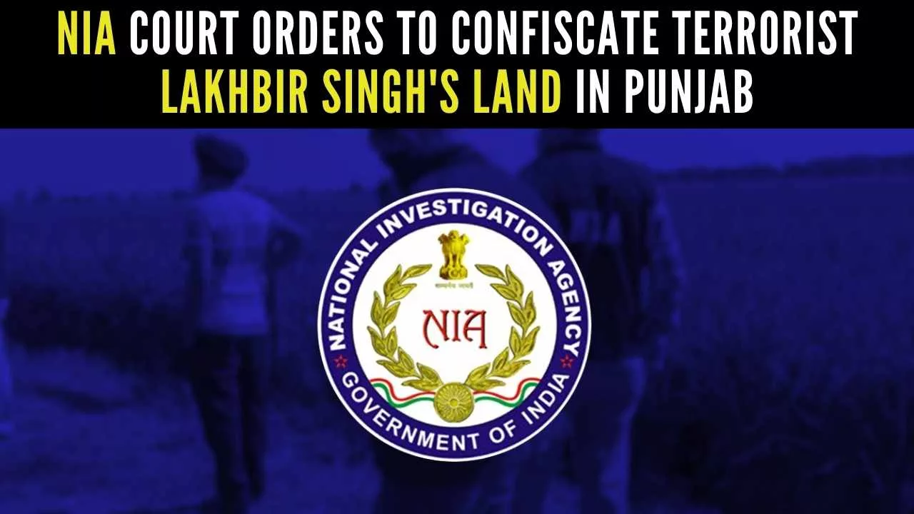 NIA Court Orders to Confiscate Terrorist Lakhbir Singh's Land