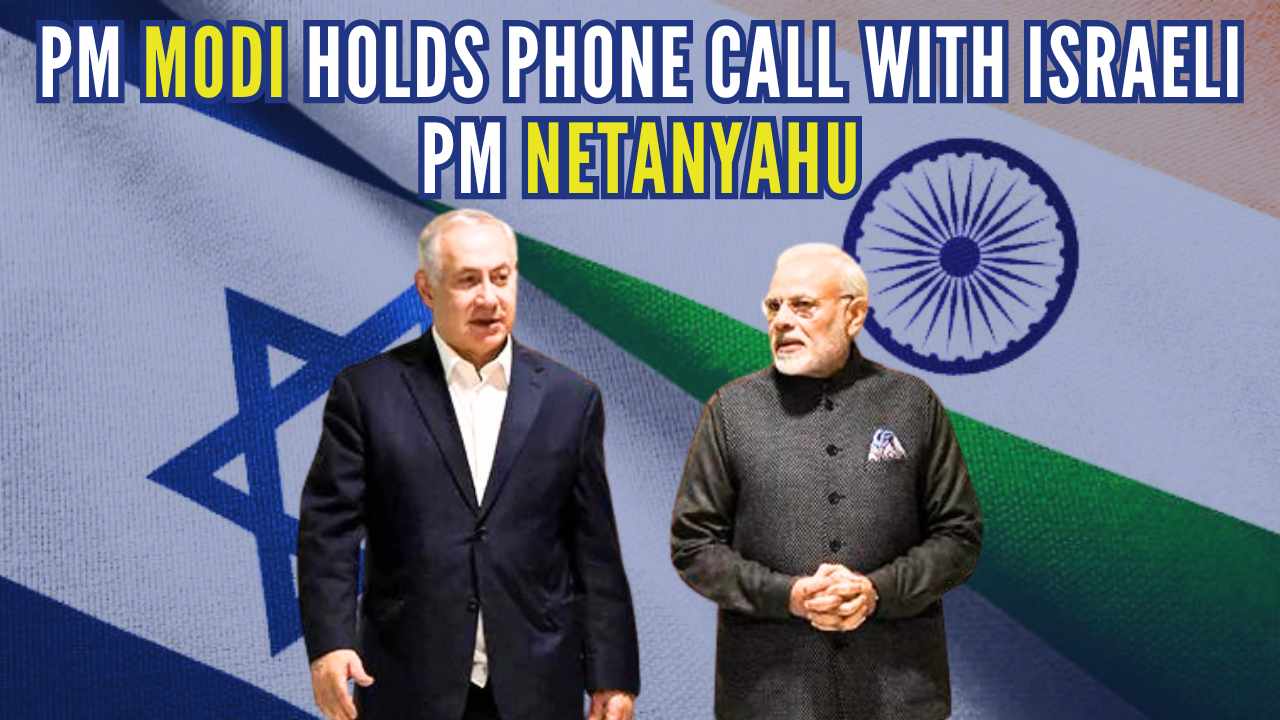 PM Netanyahu Dials PM Modi; India Assures it Stands Firmly