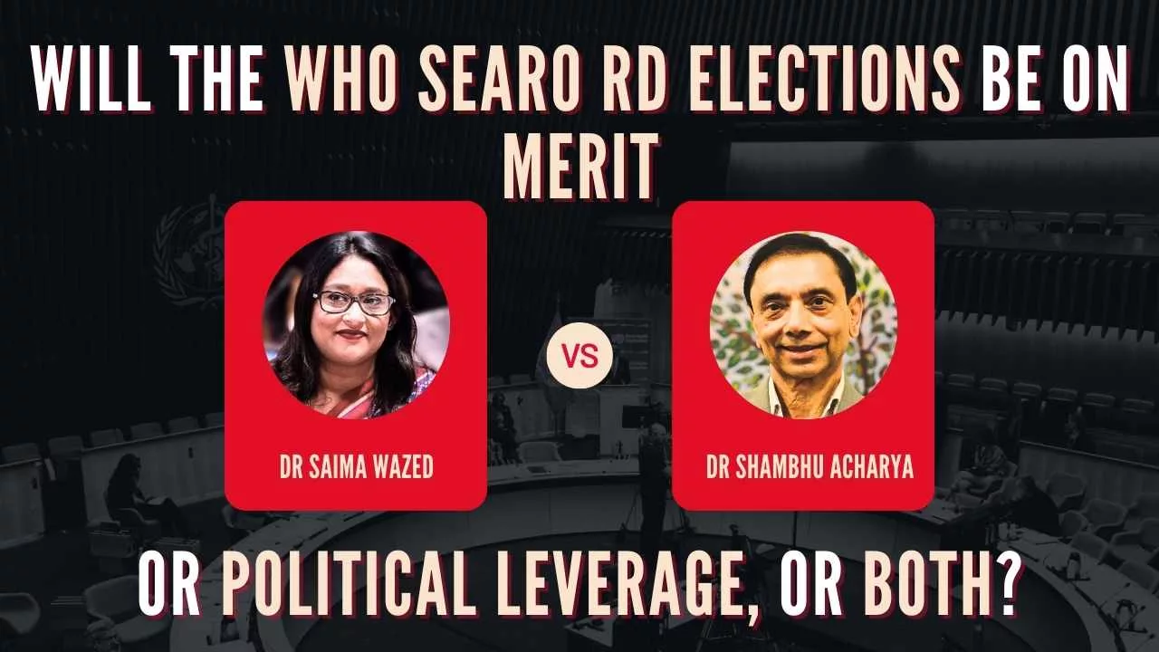 WHO SEARO RD Elections be on Merit, Political Leverage, Both?