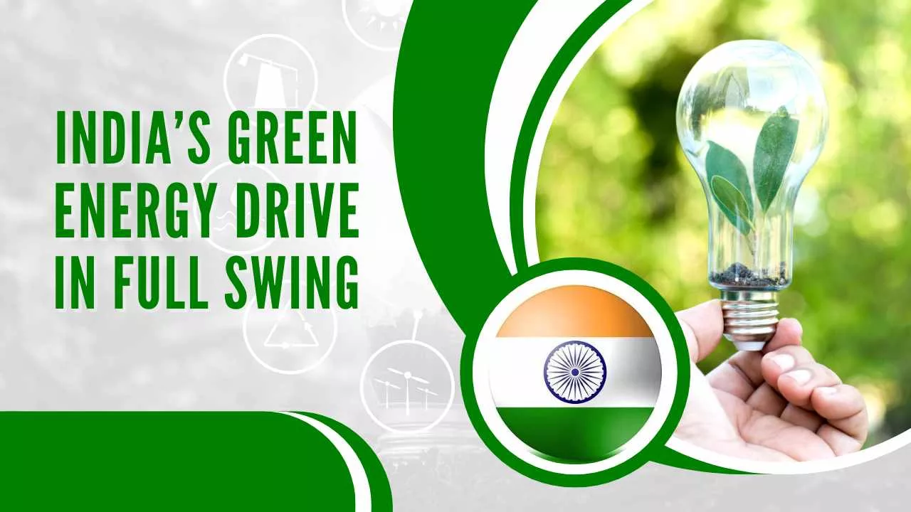 India's Green Energy Drive in Top Gear Powered by Centre