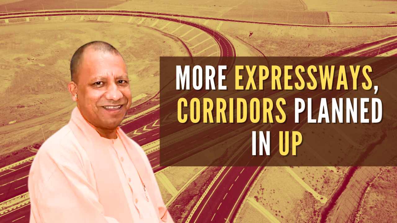 UP to Develop More Expressways, Industrial Corridors across State