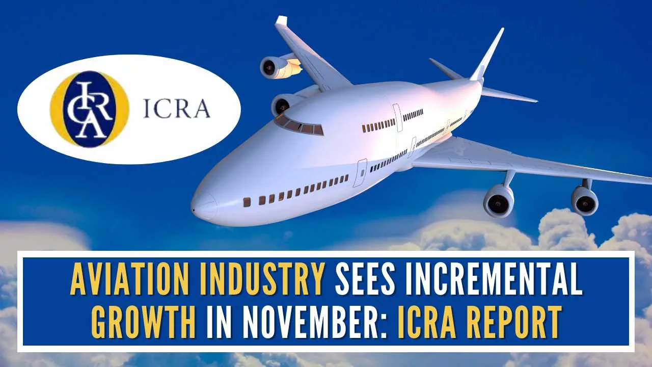 Aviation Industry Sees Incremental Growth in Nov: ICRA Report