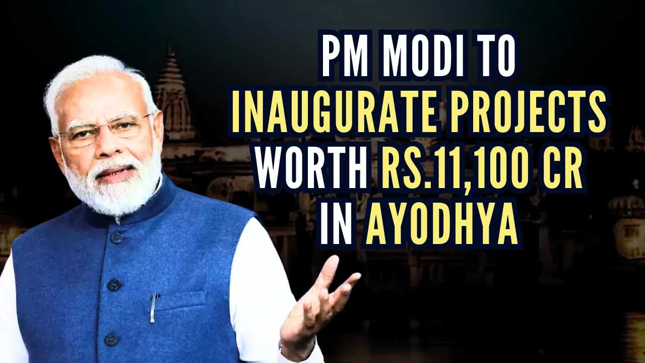 PM Modi to Inaugurate Projects worth Rs.11,100 Cr in Ayodhya