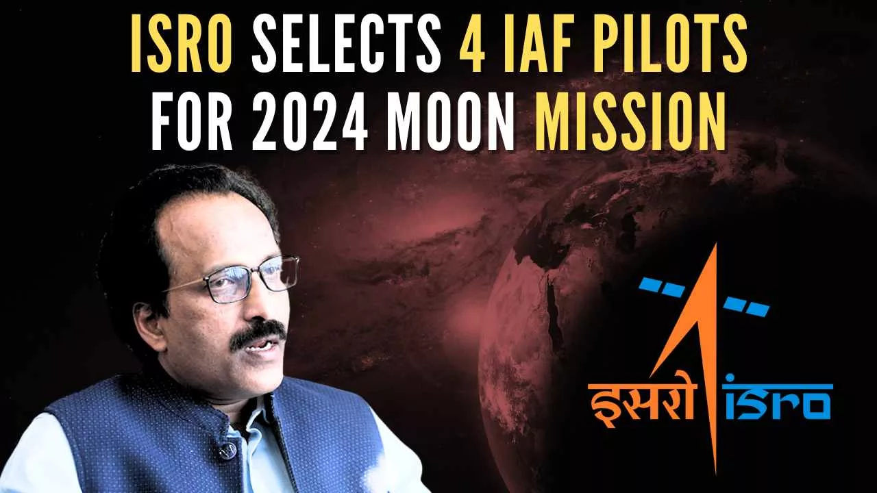 ISRO’s 2024 Moon Mission: Four IAF Pilots Selected