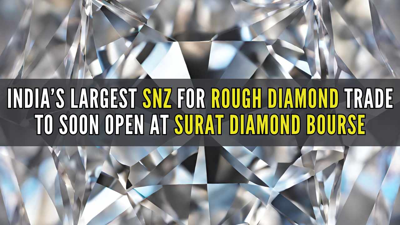India’s Largest SNZ For Rough Diamond Trade At Surat Diamond Bourse soon