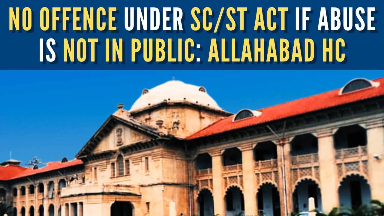 No Offence Under SC/ST Act if Abuse Not in Public: Allahabad HC