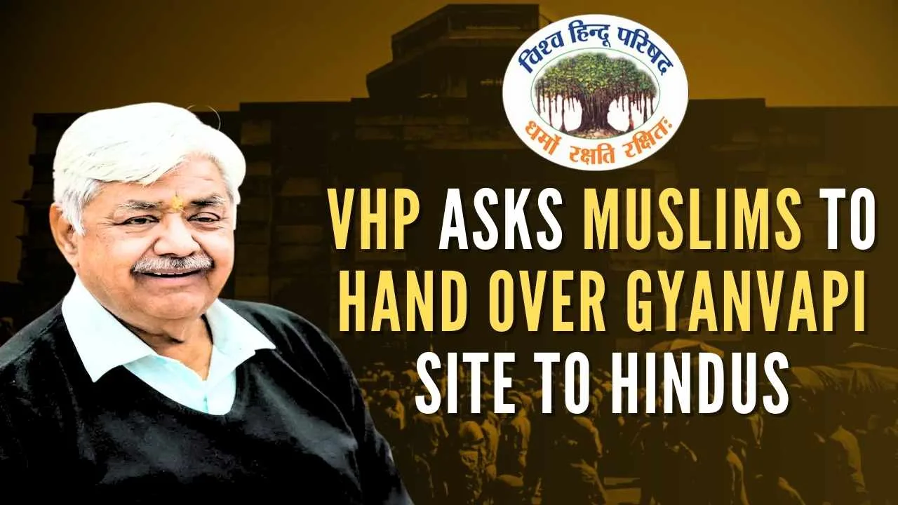 Hand Over Gyanvapi Structure to Hindus: VHP