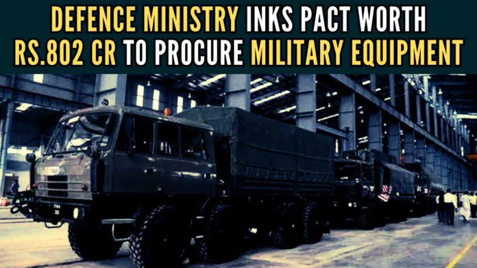 Defence Ministry Inks Pact worth Rs.802 Cr to Procure Equipment