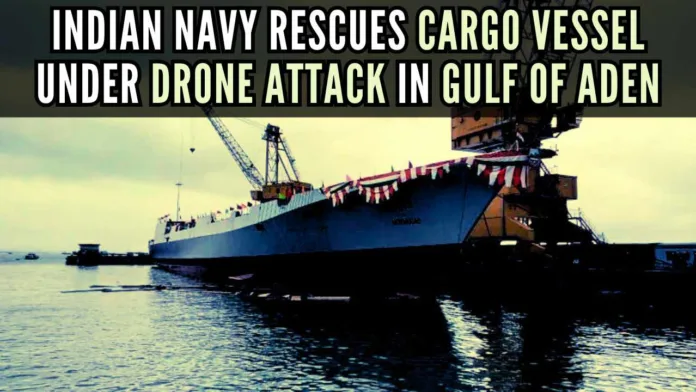 Indian Navy Rescues Vessel from Drone Attack in Gulf of Aden