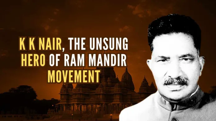 K K Nair, the Unsung Hero of Ayodhya Ram Mandir Movement