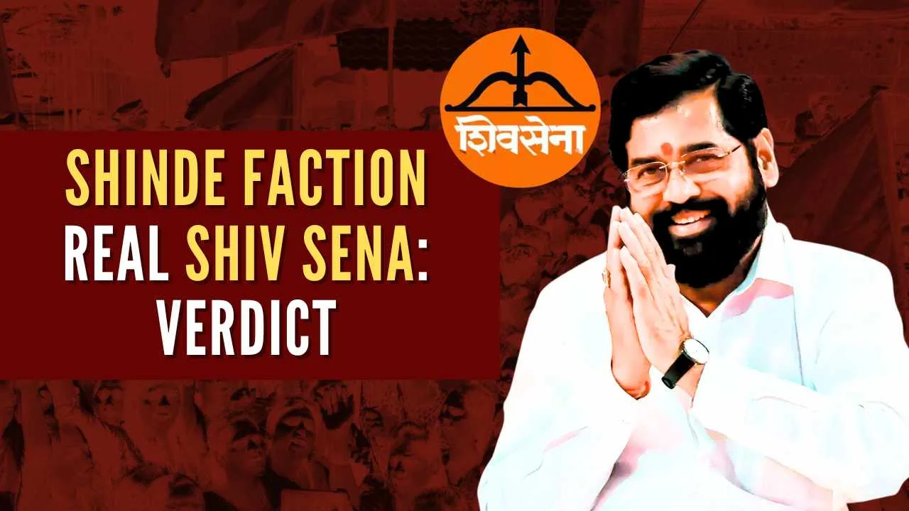Eknath Shinde Faction is the 'Real' Shiv Sena: Verdict